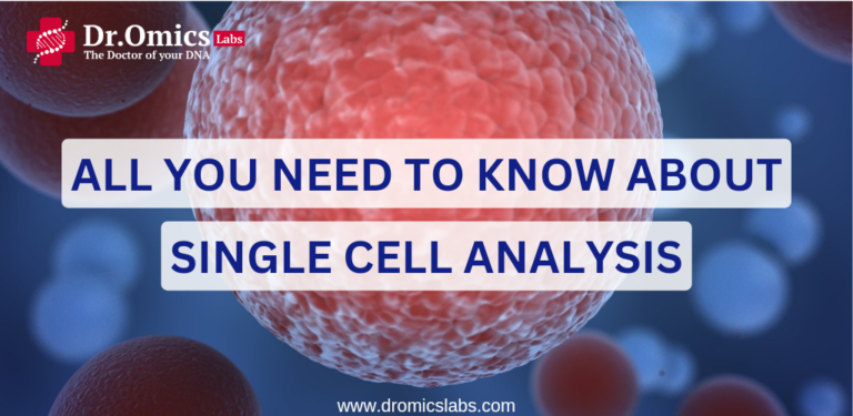Single Cell Analysis Techniques: What, Why and How - DrOmics Labs