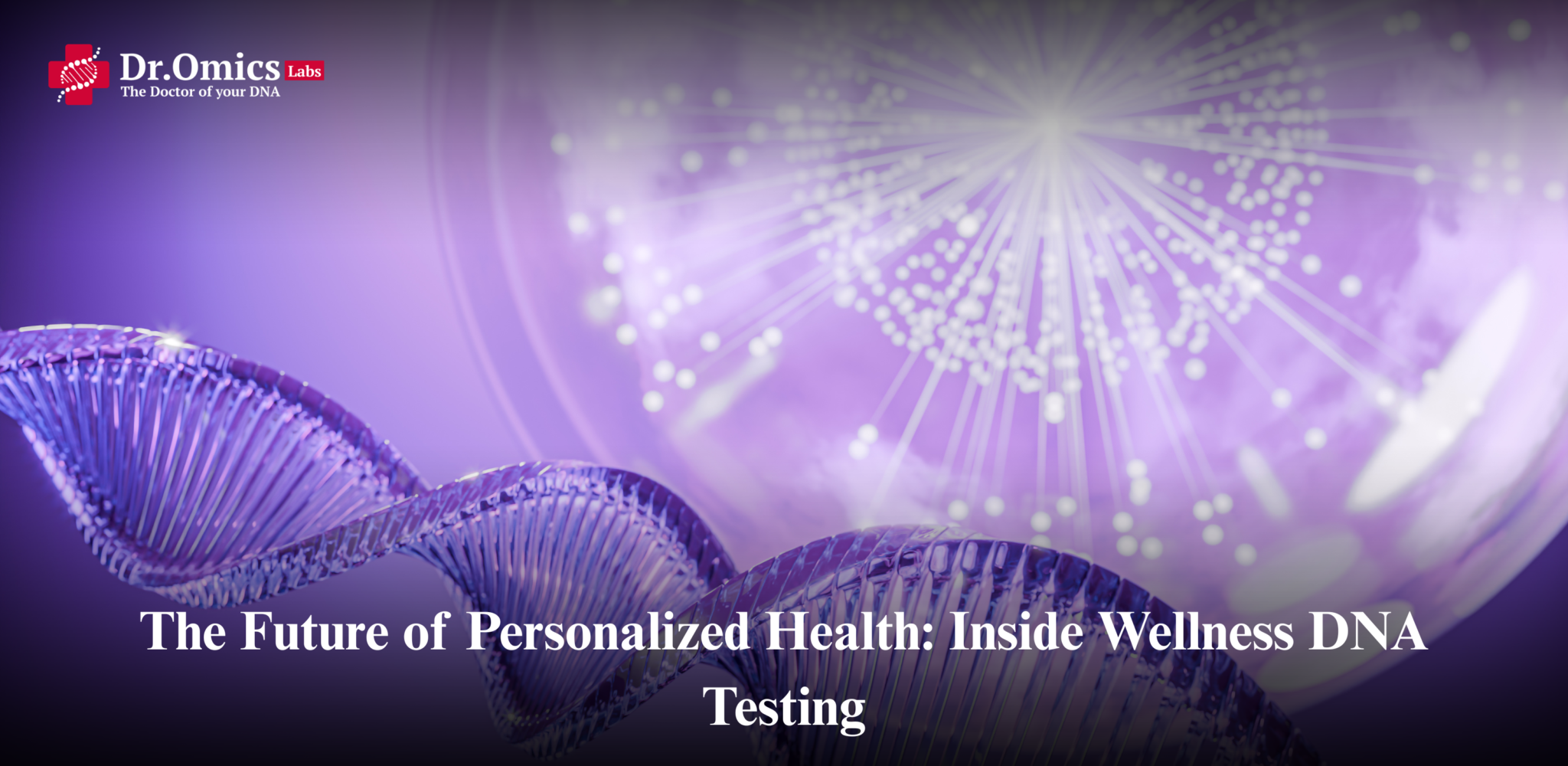 The Future of Personalized Health: Inside Wellness DNA Testing ...